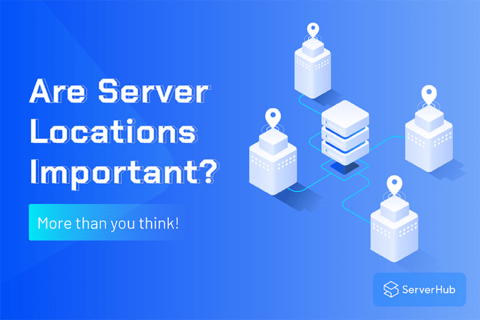 Are server locations important? More than you think! - ServerHub ...