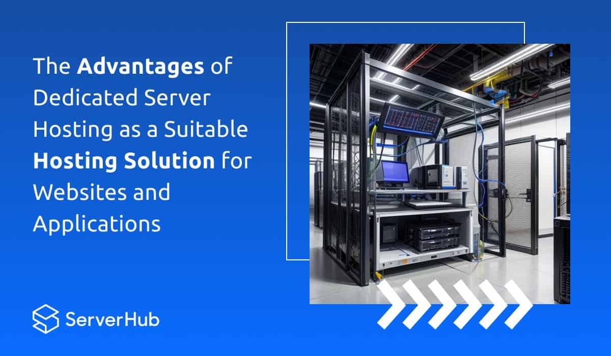 Advantages of Dedicated Server Hosting for Websites and Applications ...