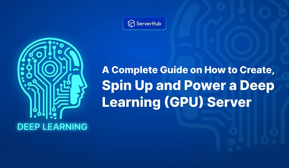 GPU Server and Deep Learning: How to Create and Spin it Up