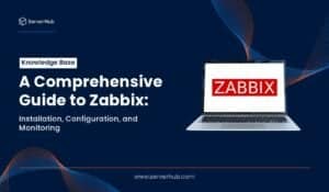 A Guide to Zabbix: Installation, Configuration, & Monitoring