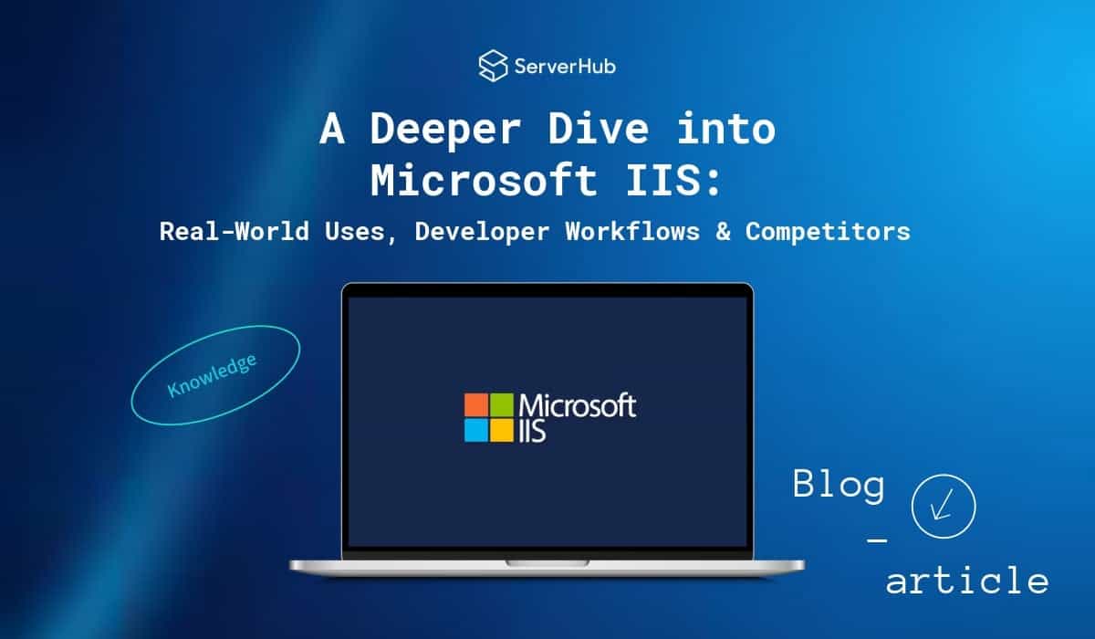 Microsoft IIS Server: Deep Dive into Microsoft's Web Server